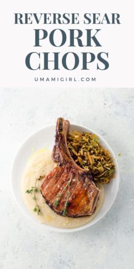 Reverse Sear Pork Chops with Quick Shallot Herb Pan Sauce | Umami Girl