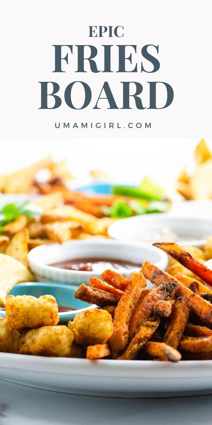 Epic Fries Board: How to Make a French Fry Platter - Umami Girl