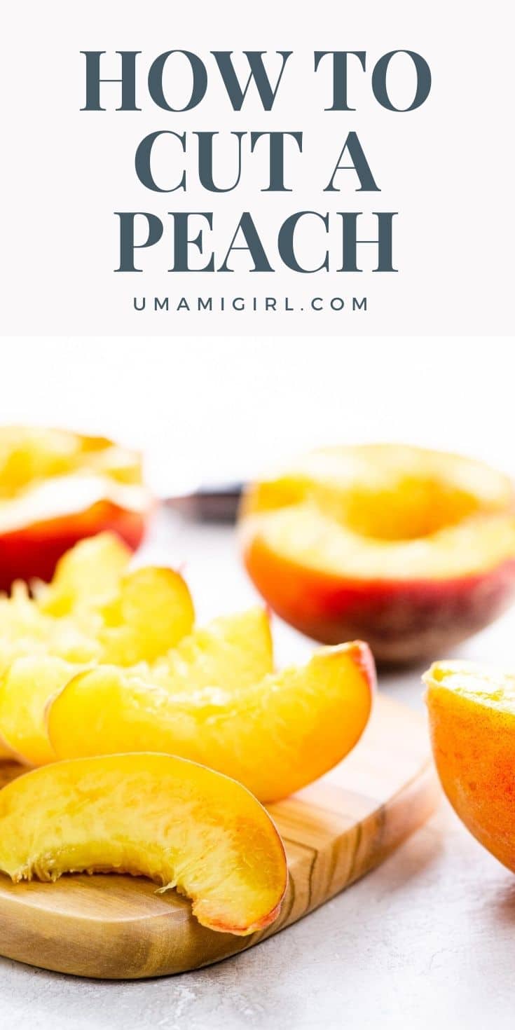 How to Cut a Peach For Any Recipe (With Video) - Umami Girl