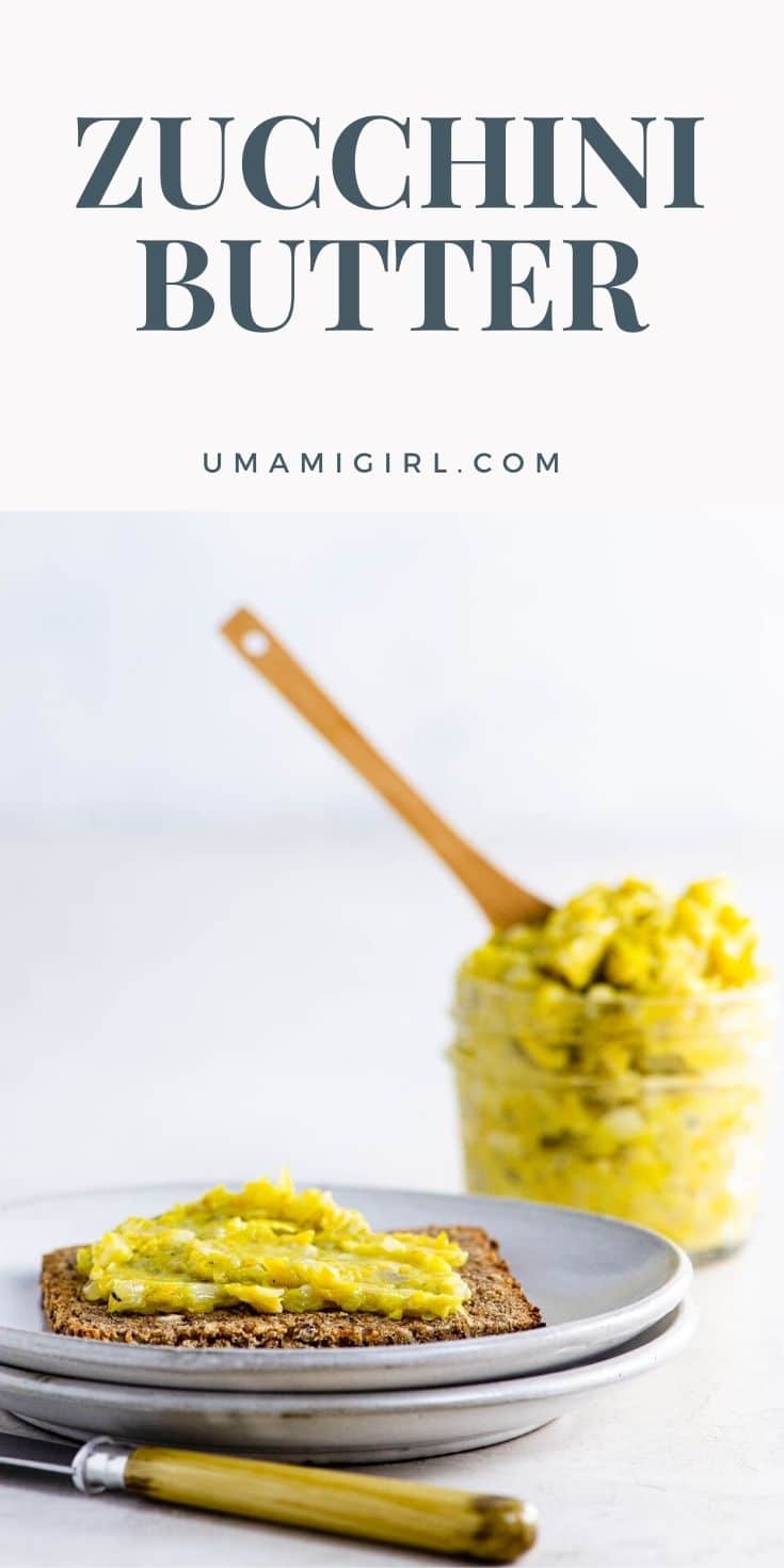 Zucchini Butter: A Genius Way to Transform Summer Squash - Umami Girl