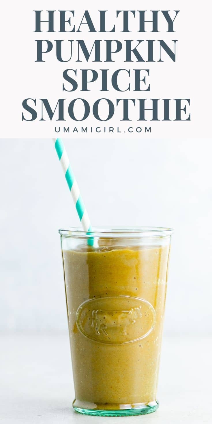 Healthy Pumpkin Spice Smoothie Recipe - Umami Girl