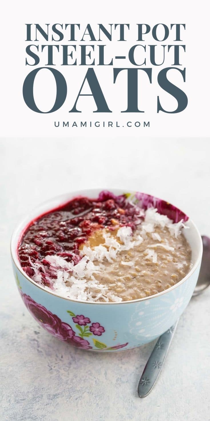 Instant Pot Oatmeal Recipe with Steel Cut Oats - Umami Girl